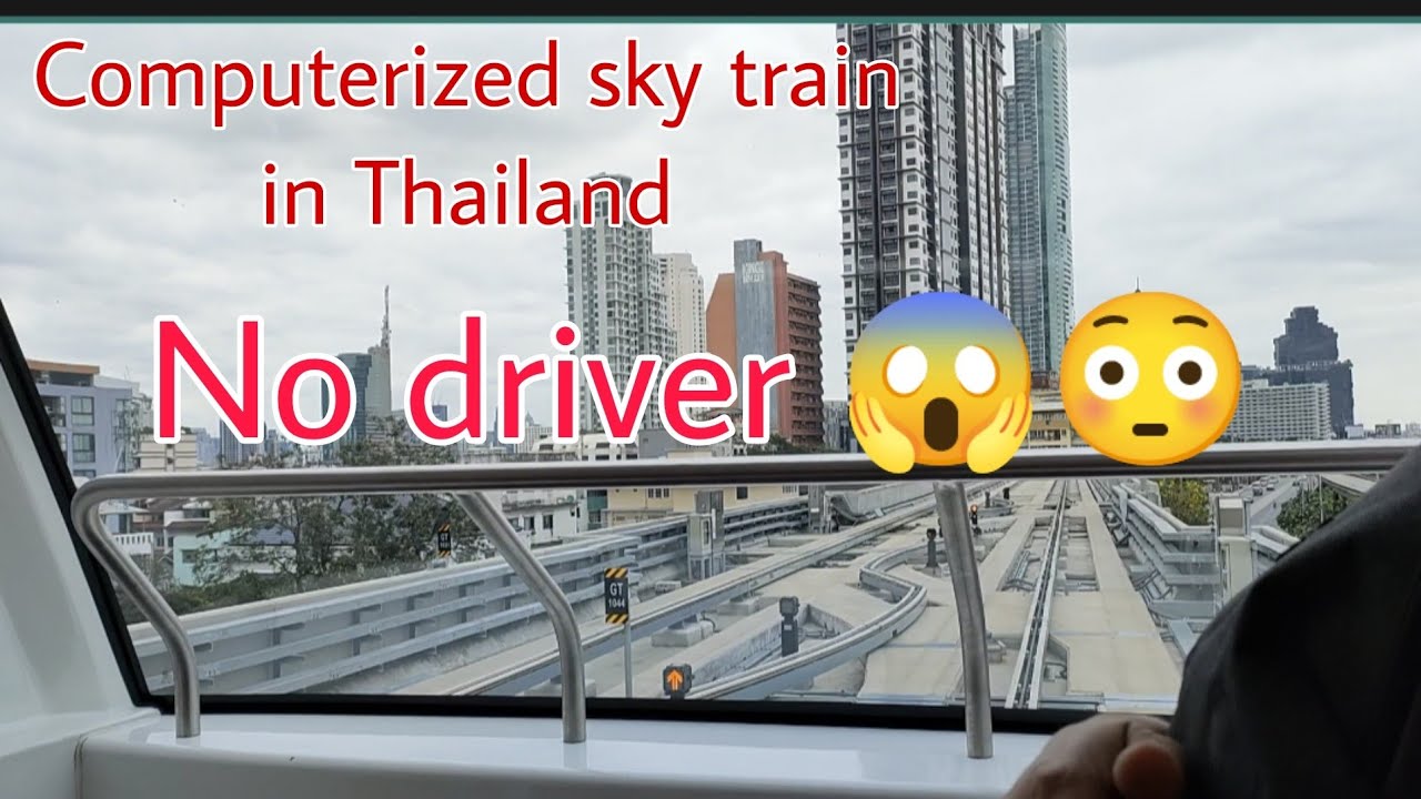 Computerized sky train in Bangkok Thailand | No driver | Lena Amaya ...