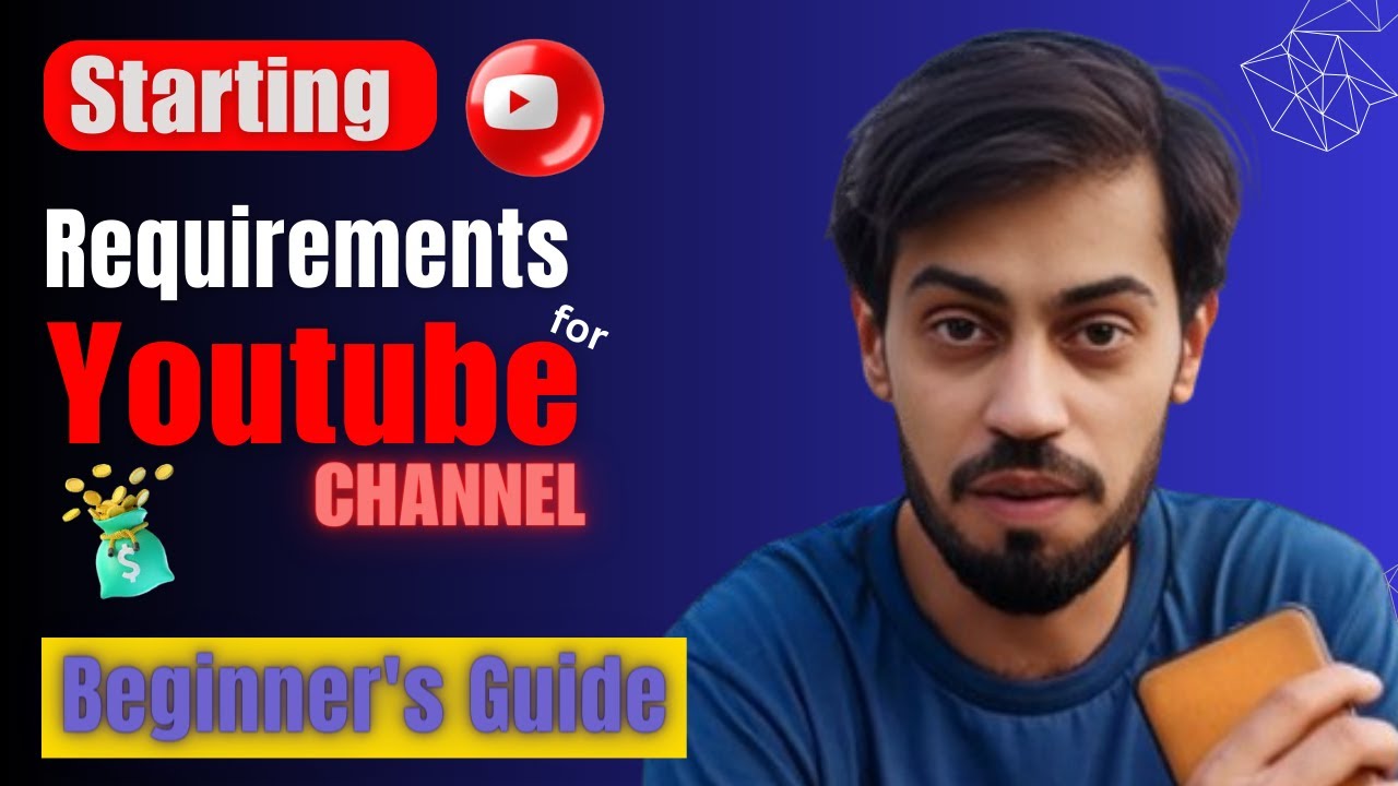 Starting Requirements for Youtube Channel: Step-by-Step Guide for ...