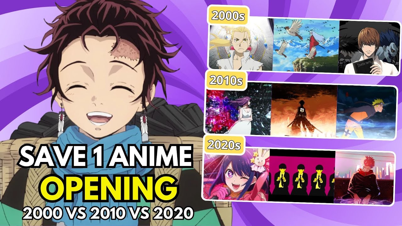 SAVE ONE ANIME OPENING [2020's VS 2010's VS 2000's Openings Edition ...