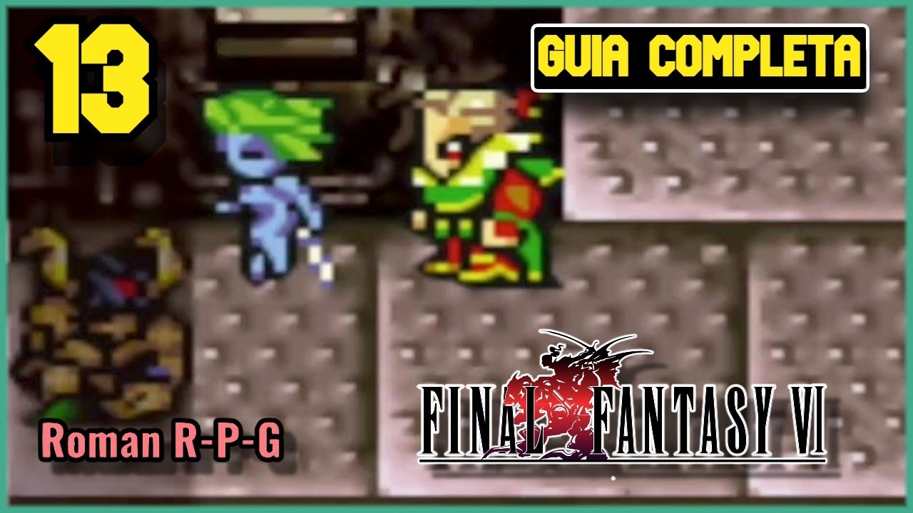 Guia Final Fantasy VI [GBA] Capitulo 13 - Factoria Magitec - YouTube