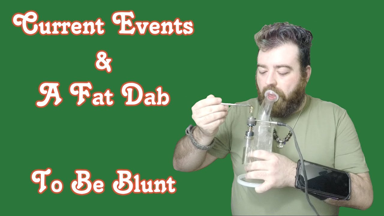 Current Events & A Fat Dab - YouTube