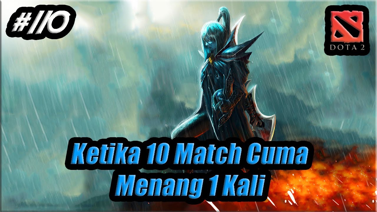 1 Win 10 Lose - Dota 2 Live Stream Part 110 - YouTube