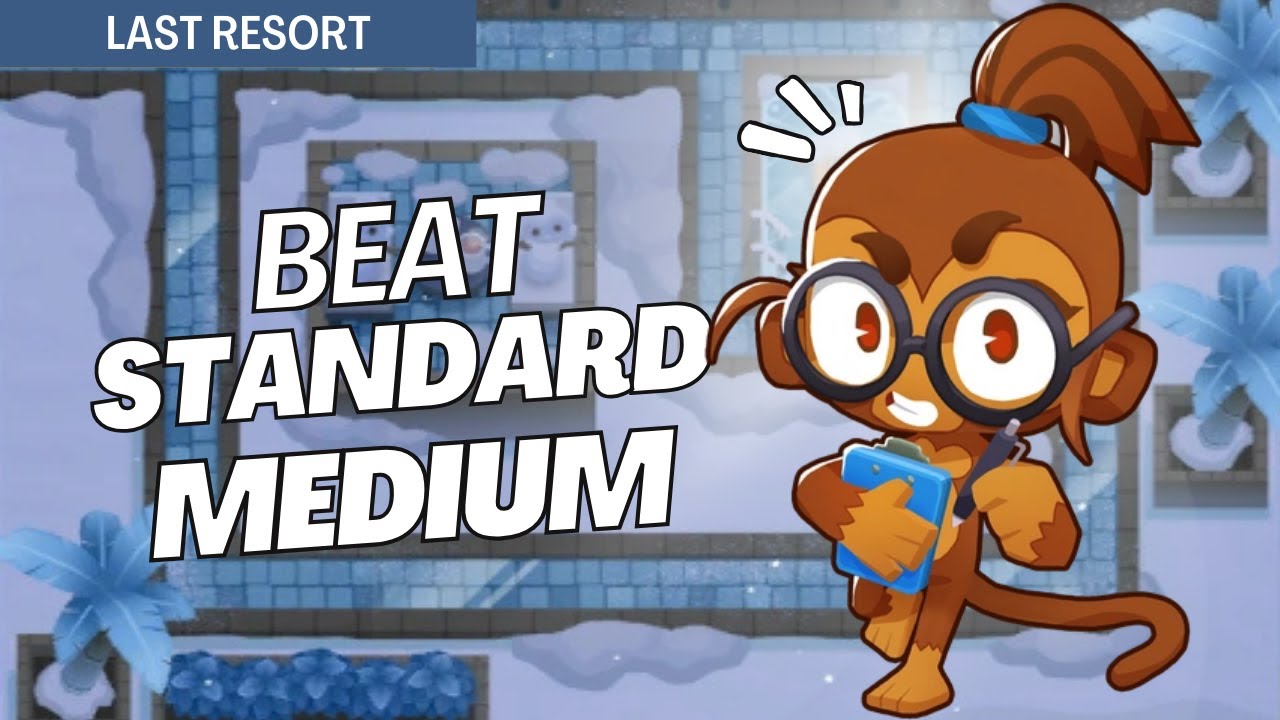 How to Beat Standard Mode (Medium) on Last Resort? - BTD6 Strategy ...