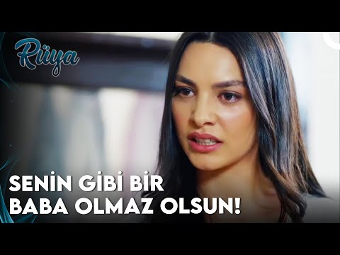 Elif Babasına Öfkesini Kustu | Rüya 4. Bölüm