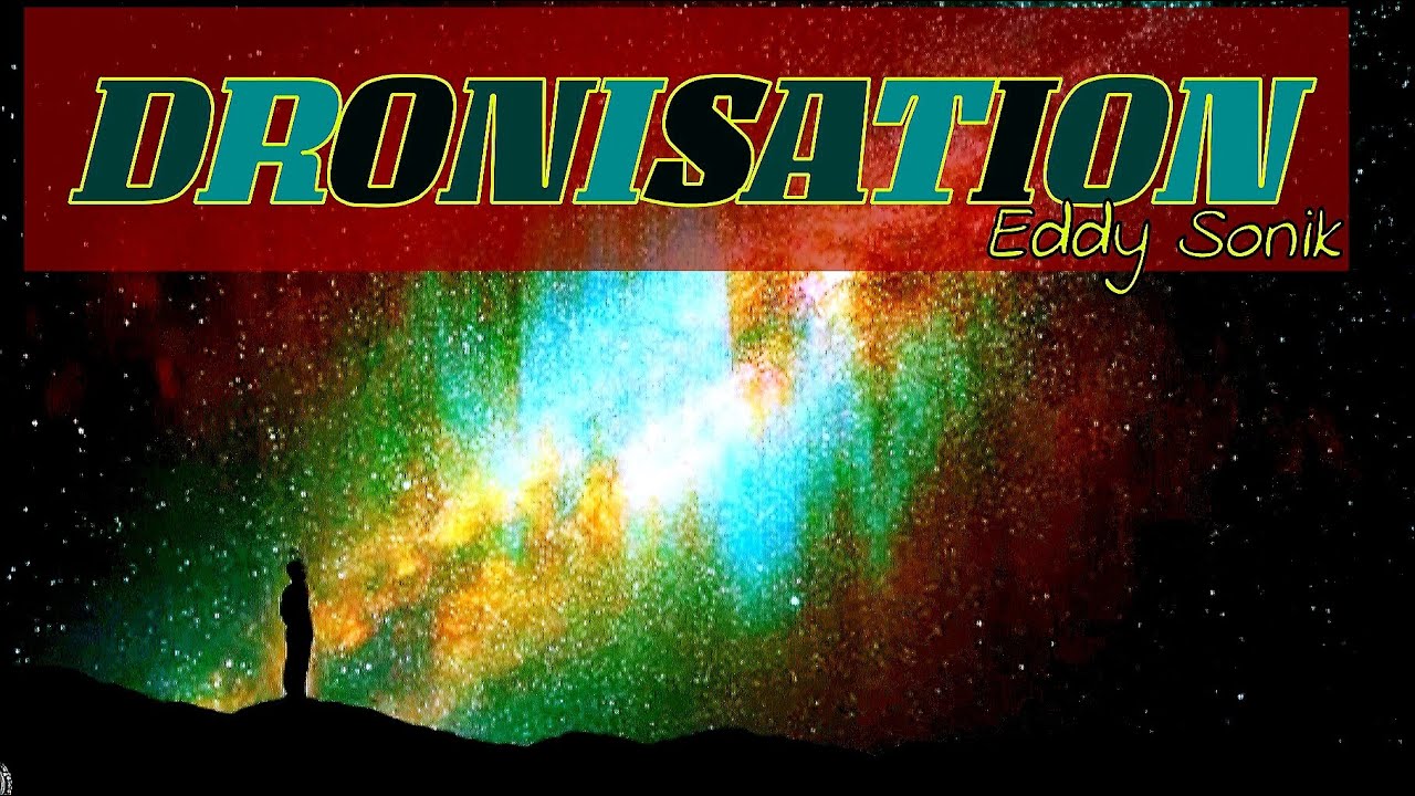 🌐 Live LP "DRONISATION" by Eddy Sonik 🎧 | DRONOLOGY | SPACEX | CHILL | AMBIENT | HOME STUDIO ...