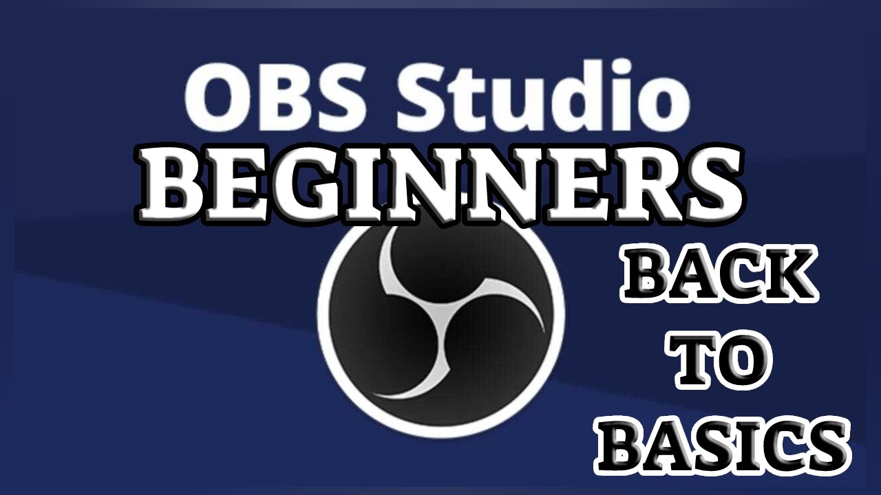 How To Use OBS: OBS For Beginners - YouTube