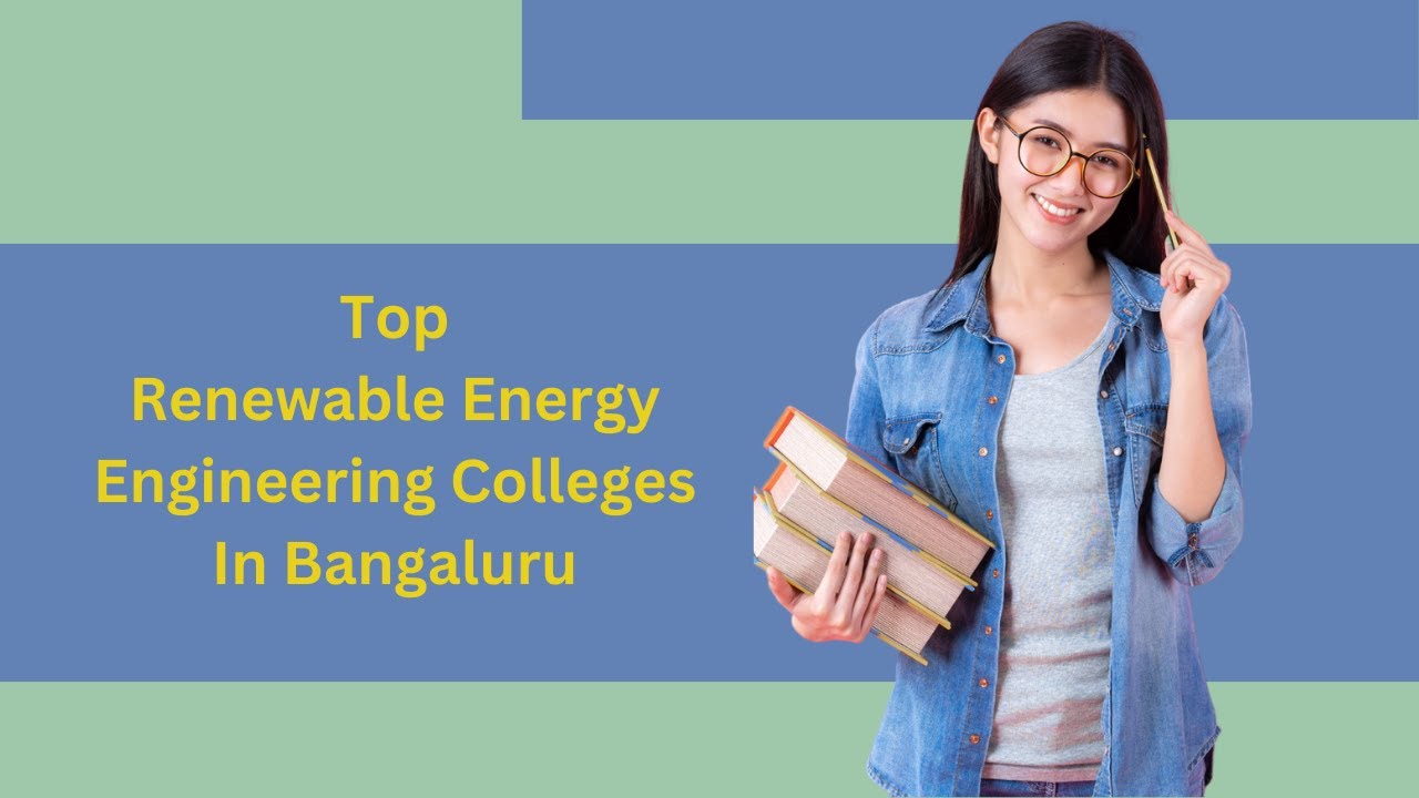 Top Renewable Energy Engineering Colleges In Bangaluru - YouTube