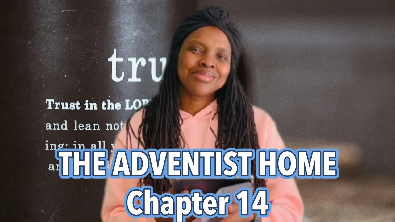 Adventist Home chapter 14 - YouTube