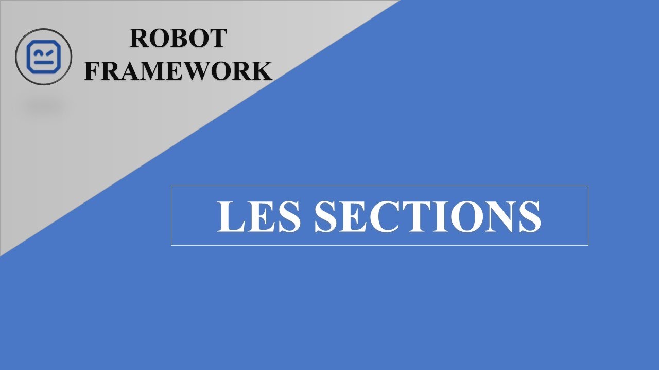 07- Les sections - RobotFramework - YouTube