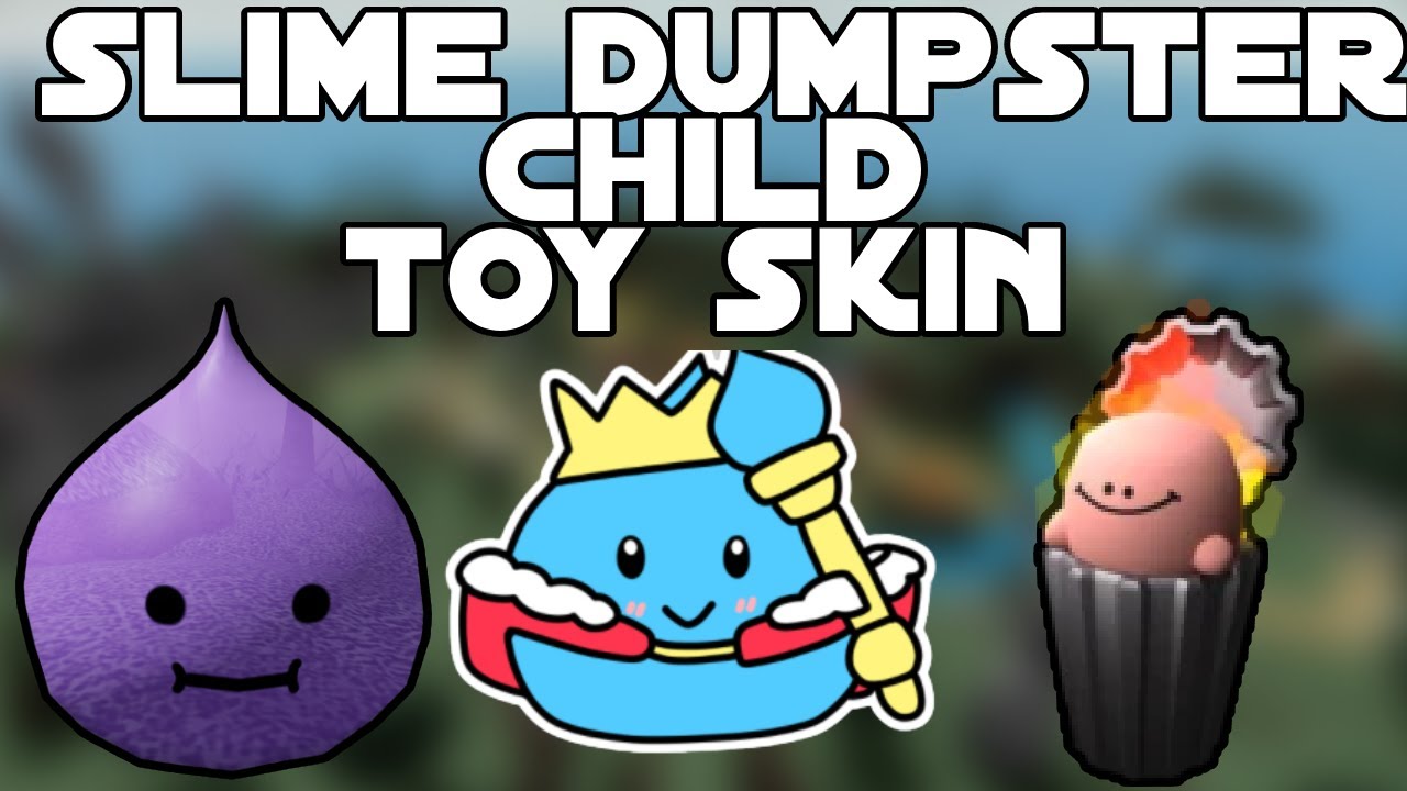 Slime Dumpster Child Toy Skin Showcase |Tower Heroes - YouTube