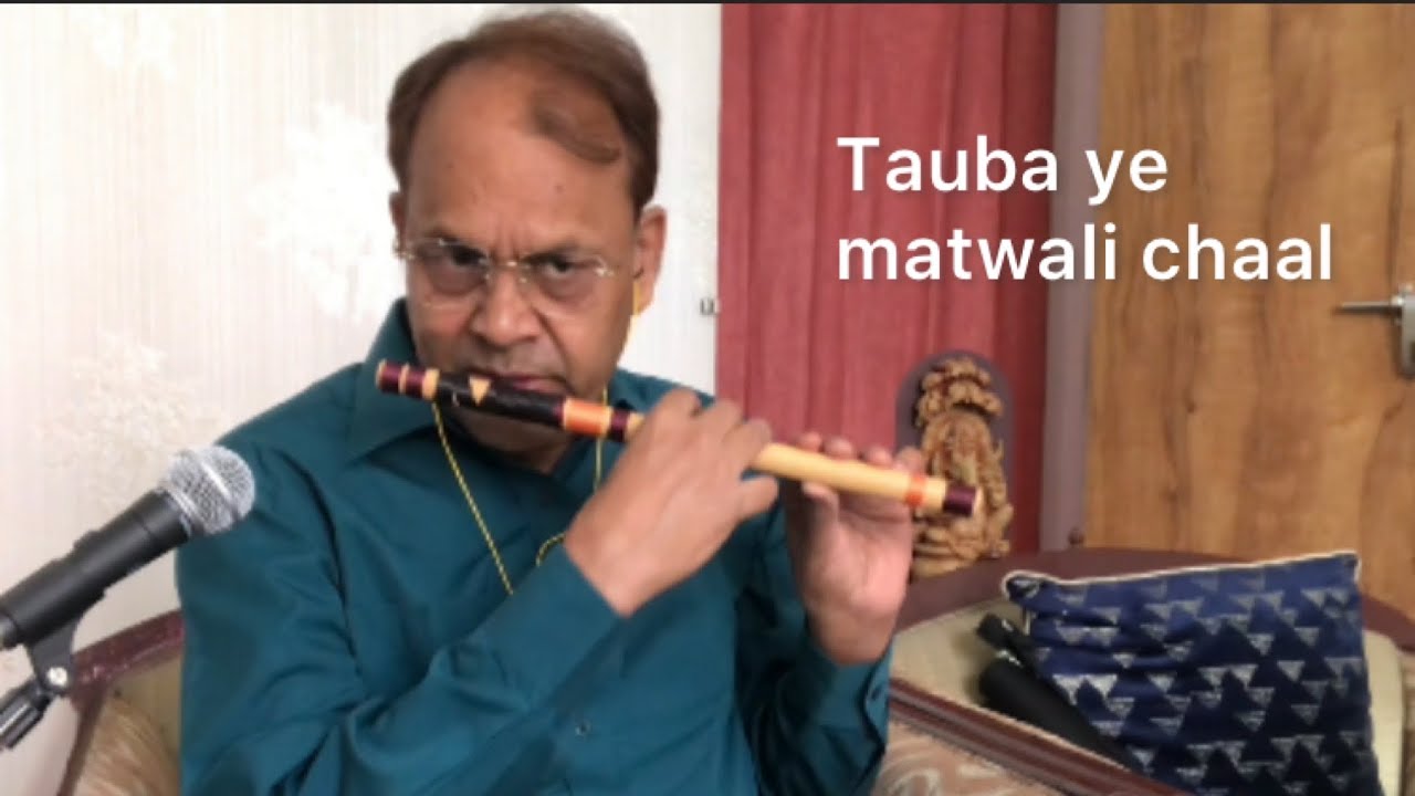 Tauba ye matwali chal Flute Bansuri Instrumental Cover तौबा ये मतवाली ...