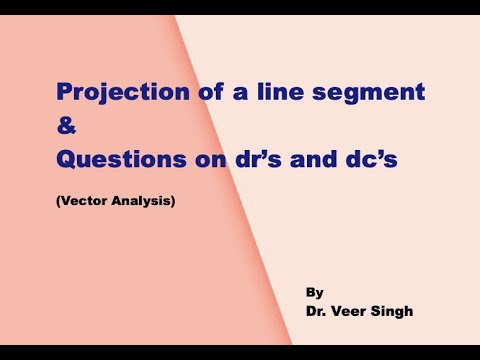 Projection of a line segment on a line; Questions on Dr's and Dc's. - YouTube