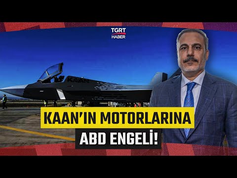 Bakan Hakan Fidan Açıkladı! Yerli Ve Milli Savaş Uçağı KAAN’ın Motorlarına ABD Engeli - TGRT Haber