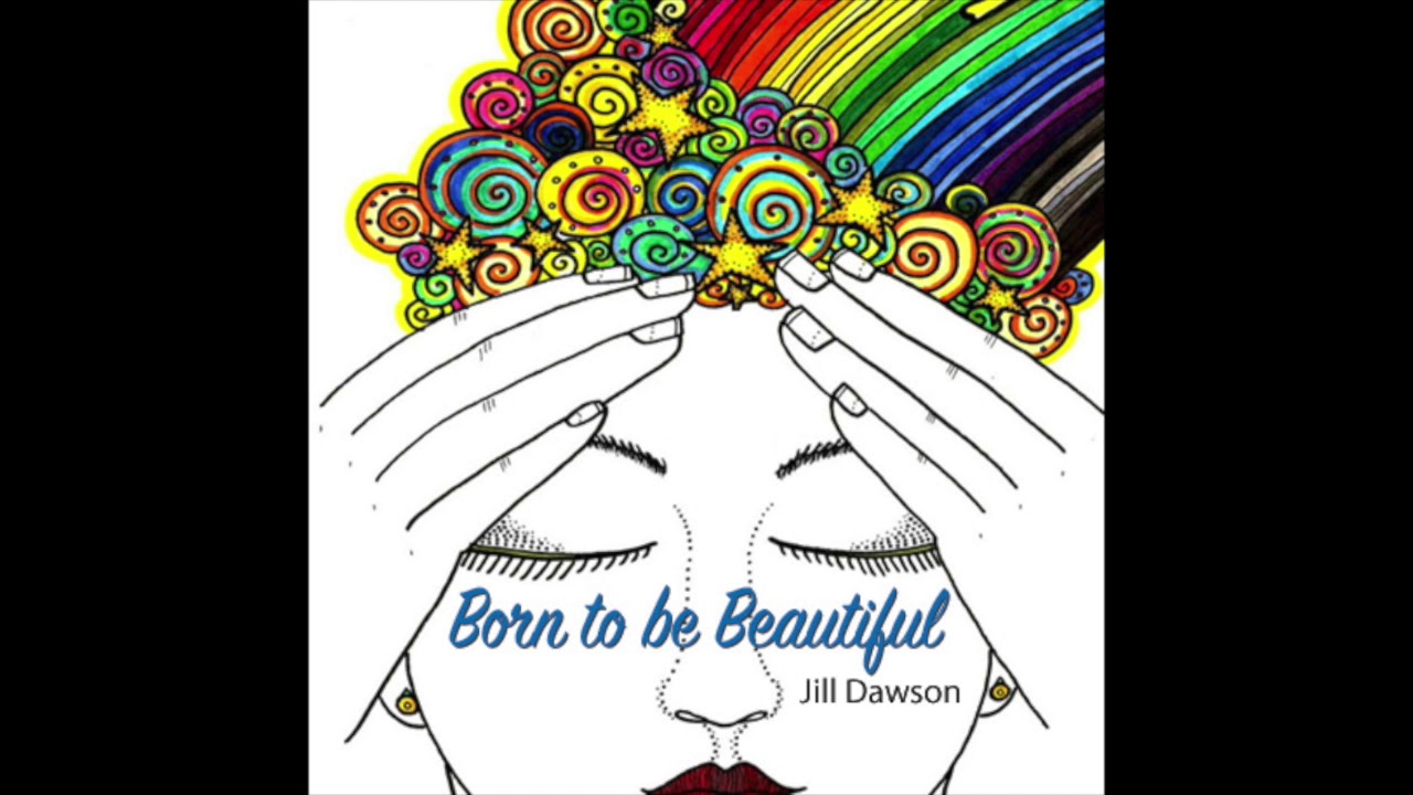 Born to be Beautiful (Jill Dawson) - YouTube