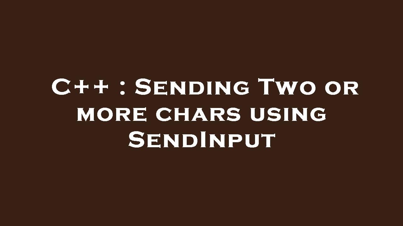 C++ : Sending Two or more chars using SendInput - YouTube