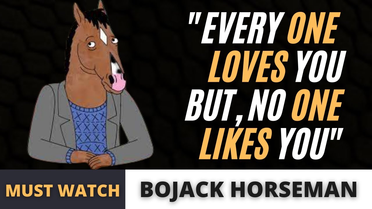 BoJack Horseman Quotes That Defines The Life-motivational quote # ...