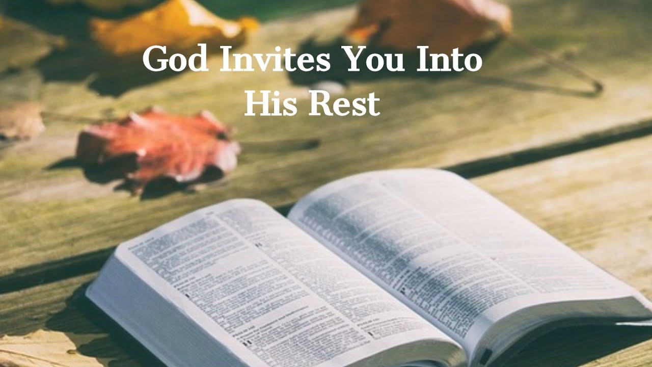 GOD INVITES YOU INTO HIS REST - YouTube