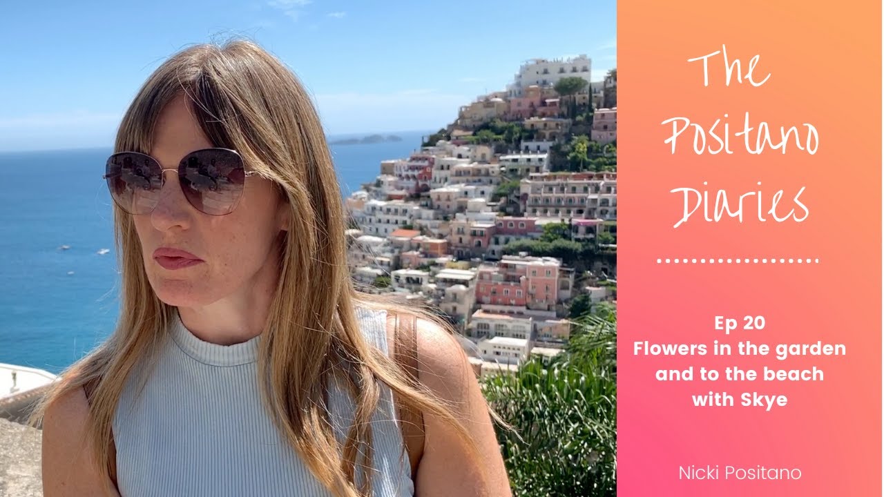 THE POSITANO DIARIES - EP 20 Flowers in the Garden and to the beach ...