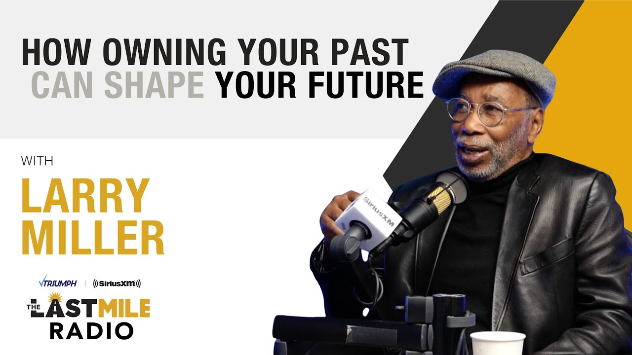 Larry Miller: How Owning Your Past Can Shape Your Future - YouTube