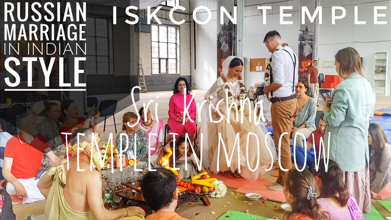 iskcon temple moscow |Sri Krishna temple russia| russian marriage in ...