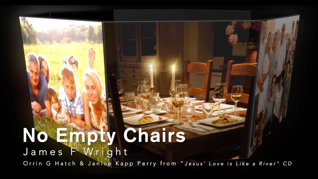 No Empty Chairs - James F Wright - YouTube