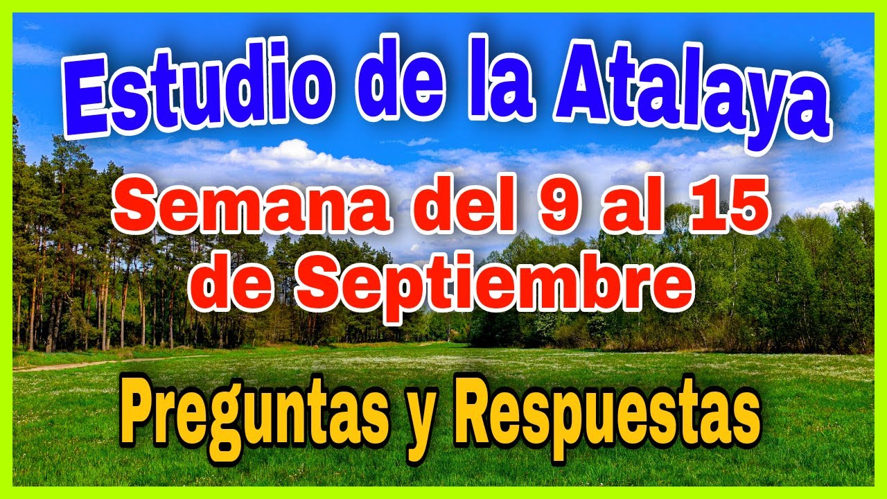 JW Estudio de la Atalaya de esta semana del 9 al 15 de Septiembre / Sea ...