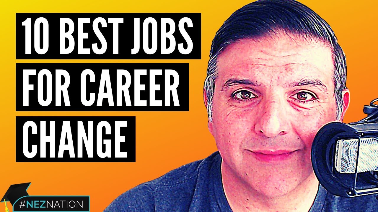 How To Change Careers 10 Best Jobs For A Career Change And BONUS How To Change Careers 10 Best Jobs For A Career Change And BONUS