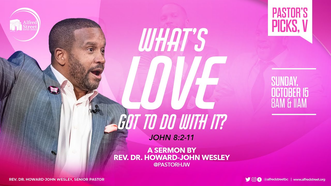 "What's Love Got to Do with It?" | Pastor's Picks, Pt 5 | Rev. Dr ...