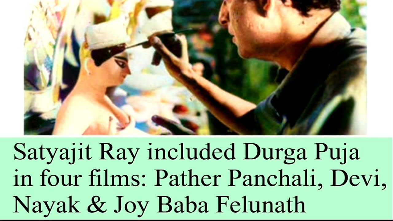Durga Puja In Satyajit Ray Films|Pather Panchali|Nayak|Devi|Goddess ...