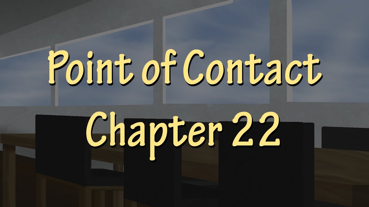 Point of Contact - Chapter 22 - YouTube