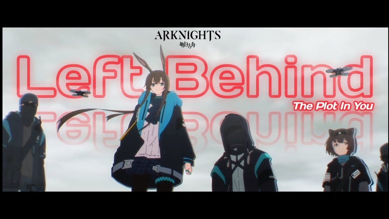 Arknights AMV Left Behind - YouTube