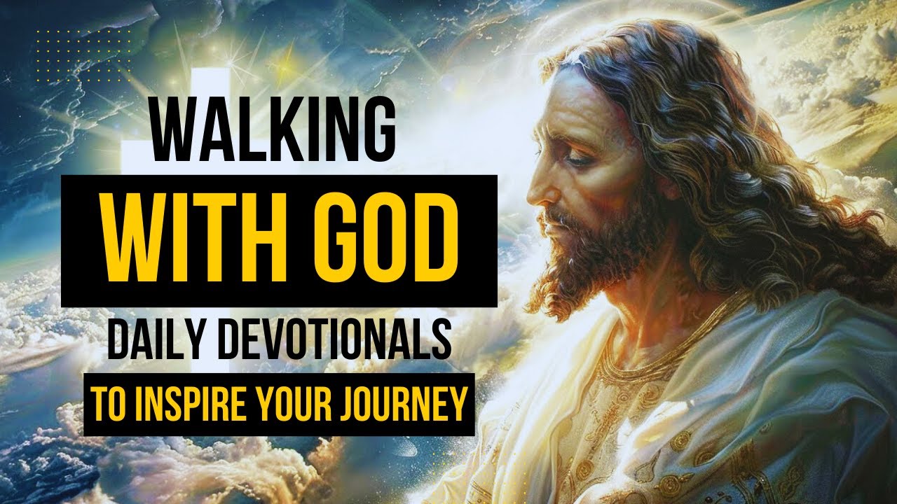 Walking with God: Daily Devotionals to Inspire Your Journey - YouTube