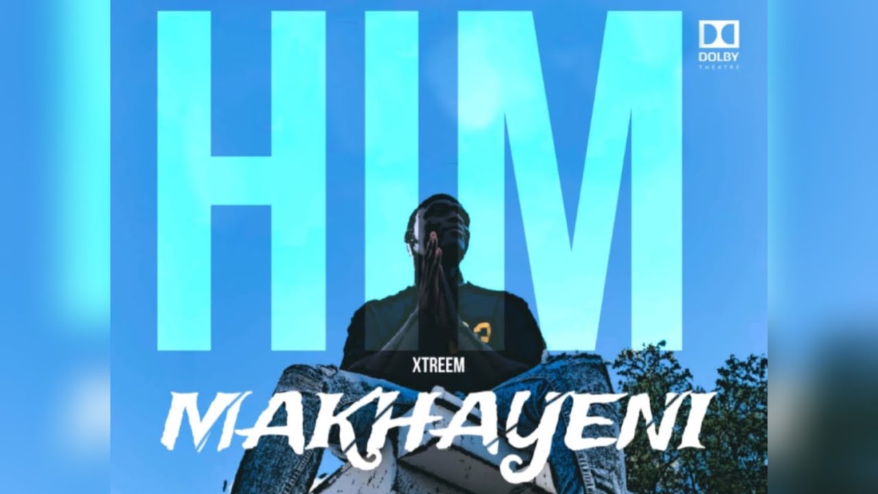 Xtreem Makhayeni - Him (prod. by Swerve crisis) - YouTube