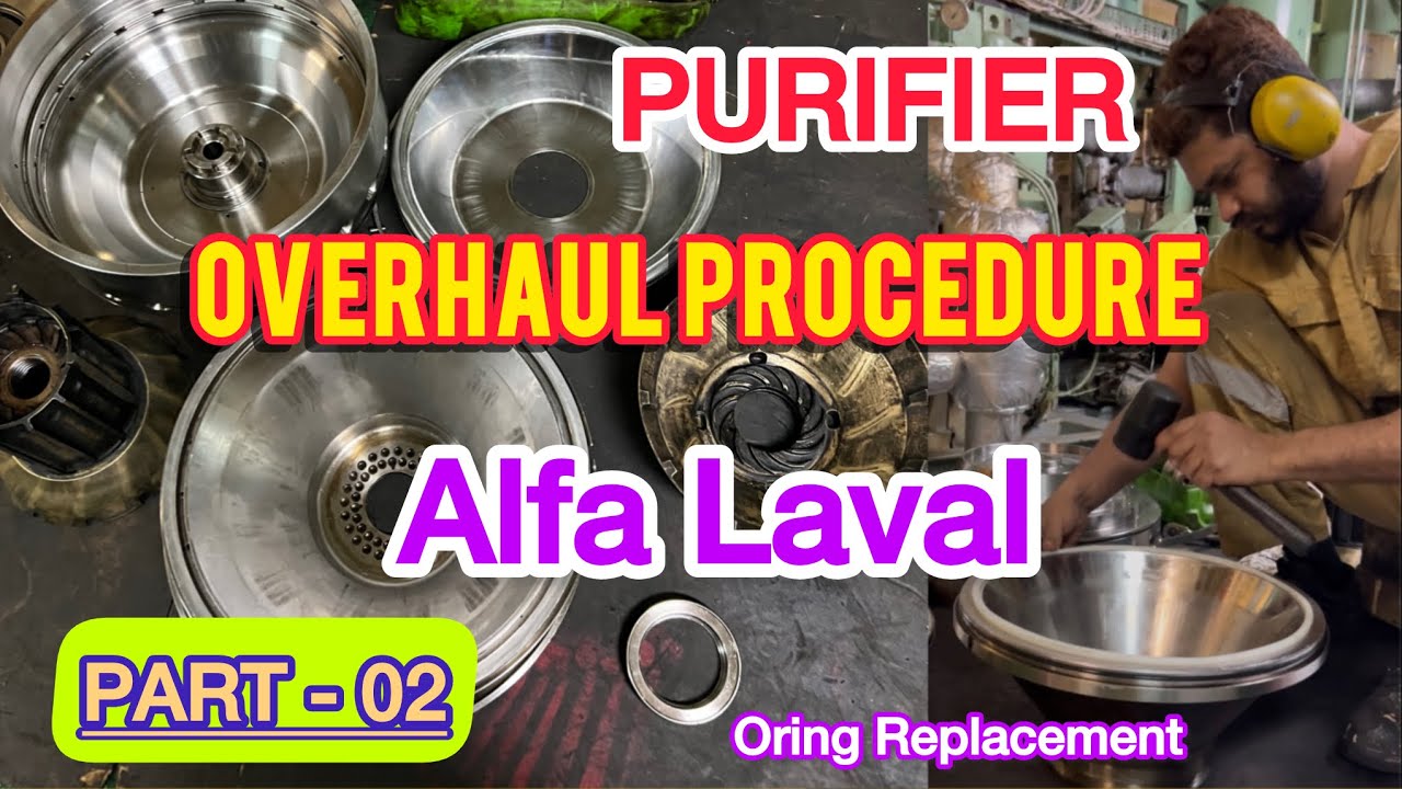 How to overhaul alfa laval purifier part-2#Fuel oil separator overhaul ...