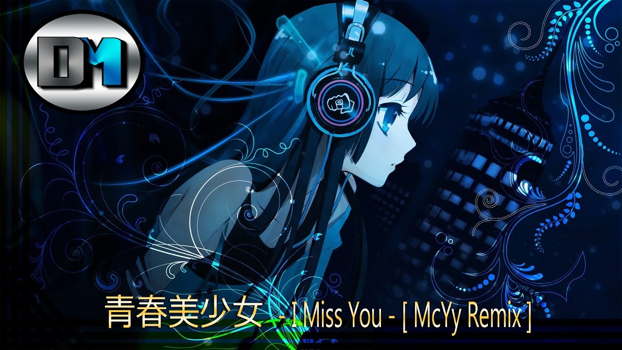 青春美少女 I Miss You - [ McYy Remix ] - YouTube