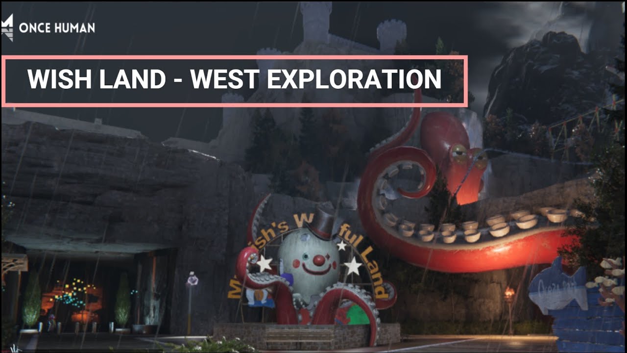 ONCE HUMAN | WISH LAND - WEST EXPLORATION - YouTube