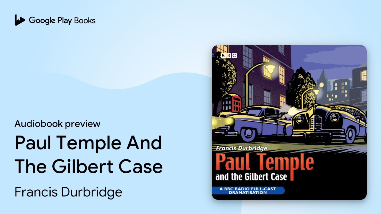 Paul Temple And The Gilbert Case by Francis Durbridge · Audiobook ...