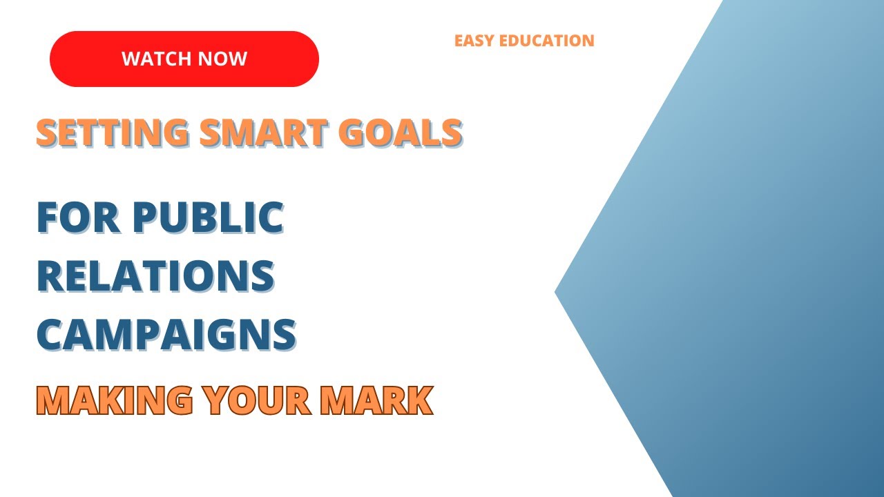 Making Your Mark: Setting SMART Goals for Public Relations Campaigns ...