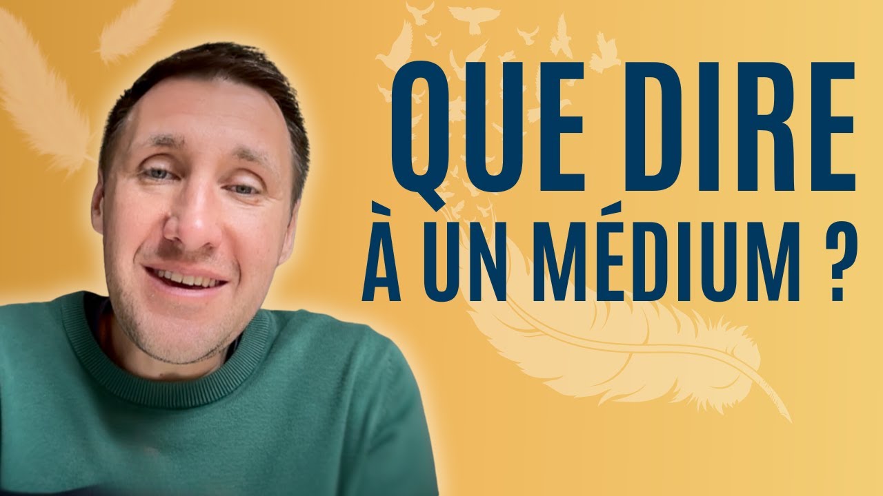 Que dire à un médium ? Quelles informations donner ? - YouTube