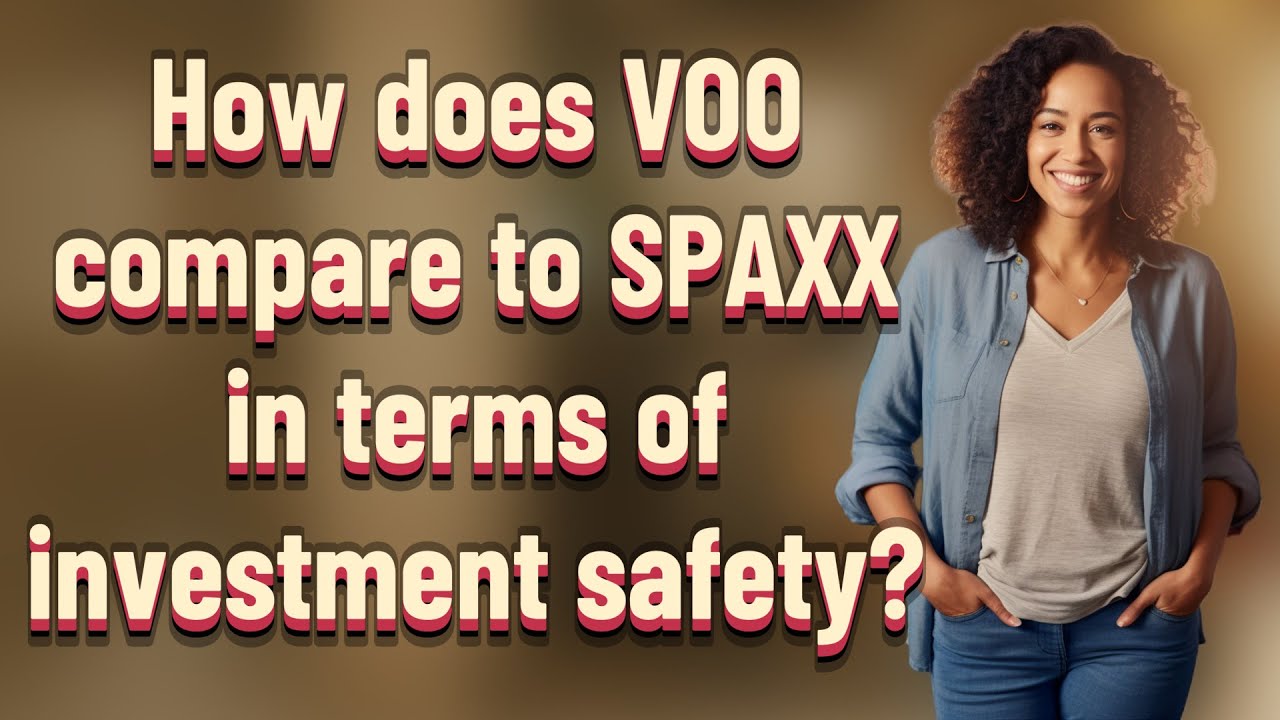 How does VOO compare to SPAXX in terms of investment safety? - YouTube