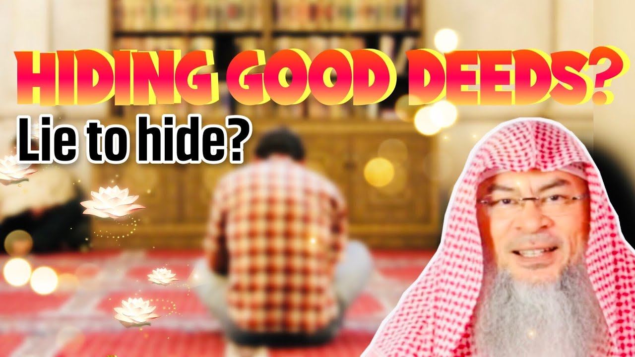 Hiding our Good Deeds: If someone asks me about it, Should I lie? - YouTube