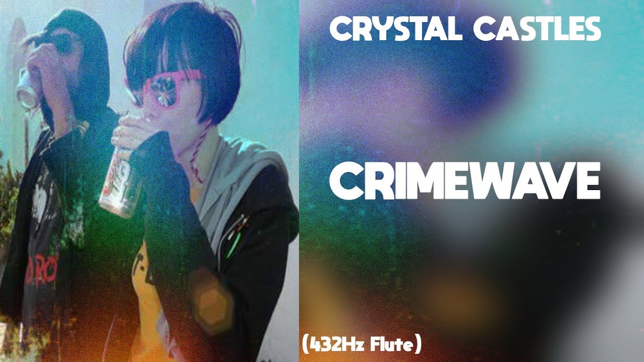 Crystal Castles - Crimewave (432Hz) - YouTube