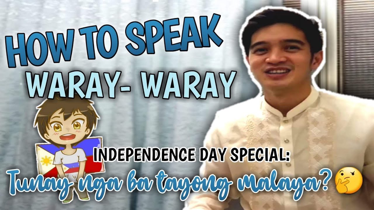 HOW TO SPEAK WARAY-WARAY? | Philippine Independence Day Edition ...