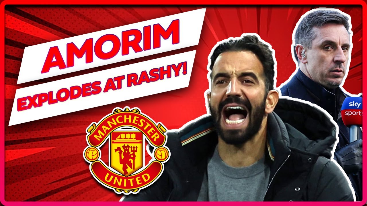 🛑 FURIOUS AMORIM EXPLODES AT RASHFORD!! as gary neville sends SHOCK ...