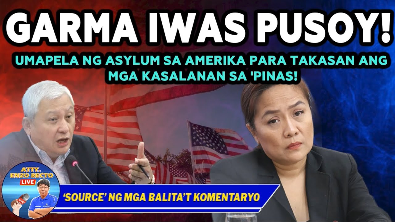 GARMA IWAS PUSOY! UMAPELA NG ASYLUM SA AMERIKA PARA TAKASAN ANG MGA KASALANAN SA 'PINAS! - YouTube