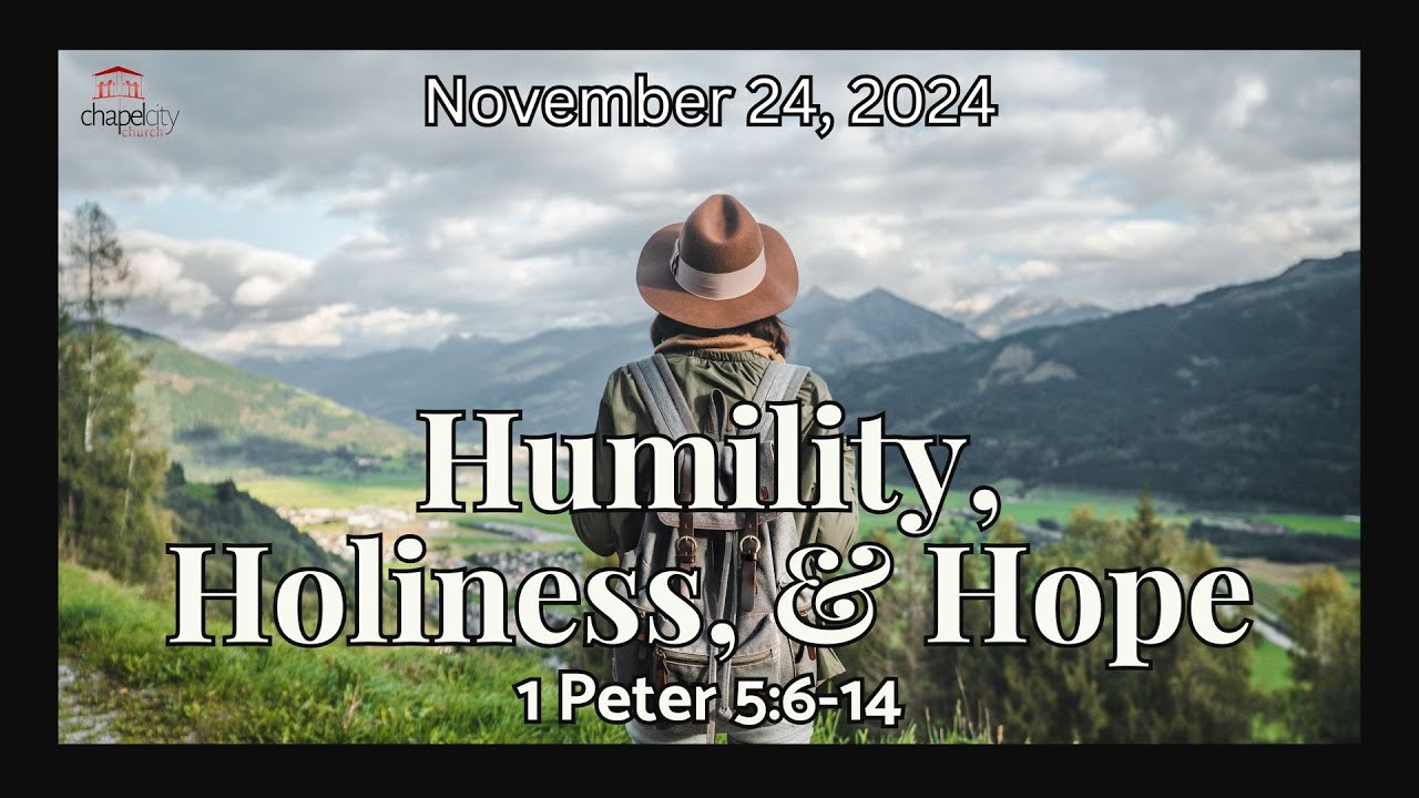 Humility, Holiness, & Hope - YouTube