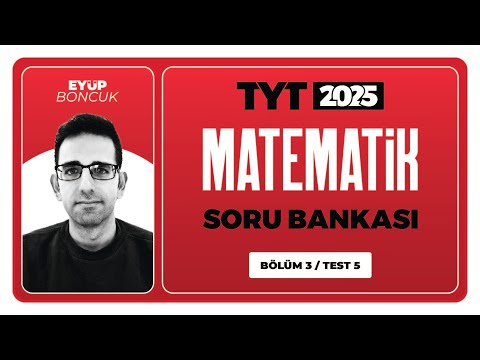 TYT 3D Matematik Soru Bankası Bölüm 03 Test 05 Soru Çözümleri | Eyüp Boncuk