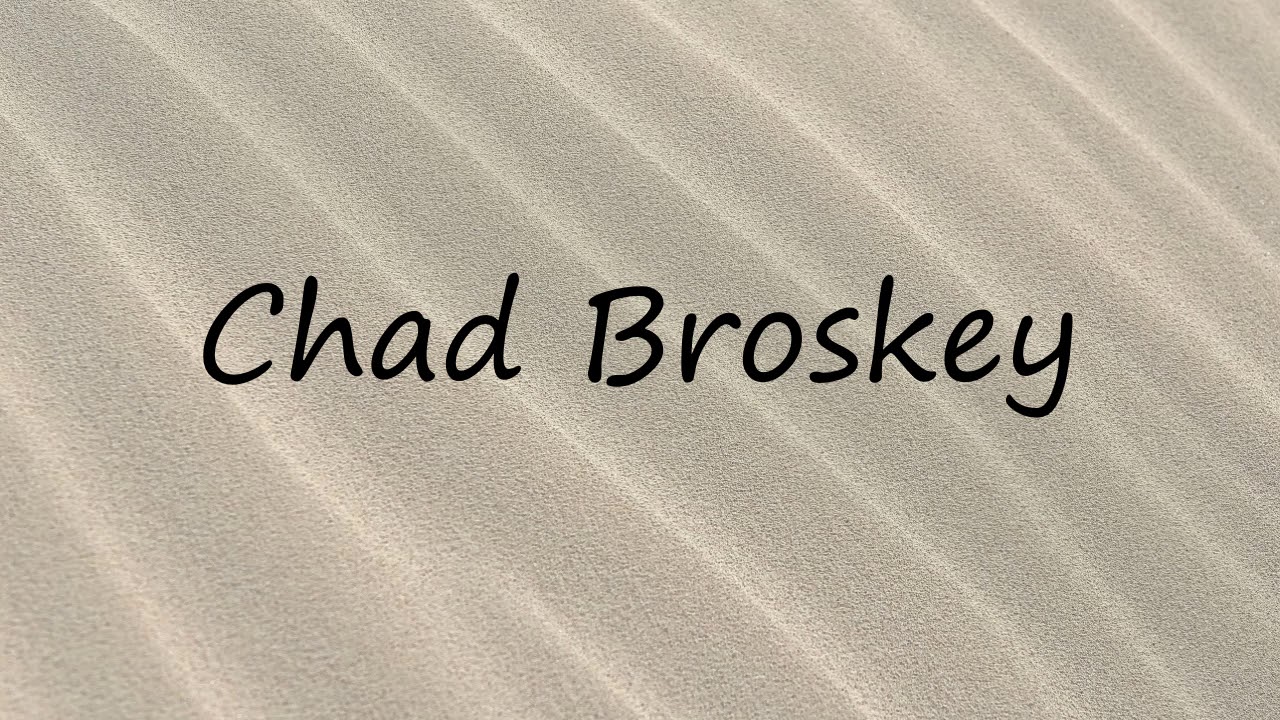 How to Pronounce Chad Broskey? - YouTube