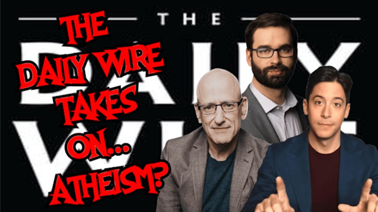 The Daily Wire Takes On...Atheism? - YouTube