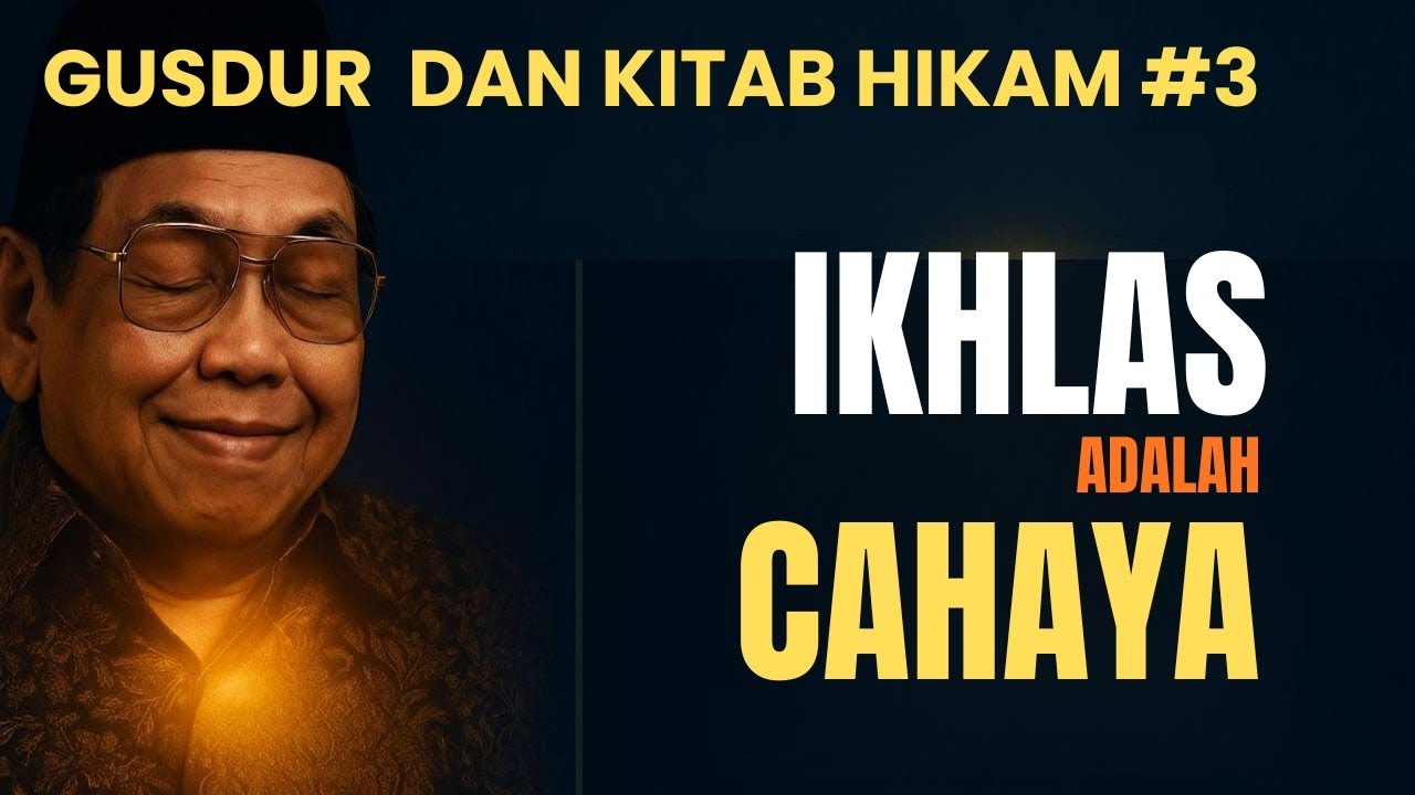 Ikhlas Sejati Gus Dur: Hikmah Ibnu Atha'illah Tentang Amal yang Tak ...